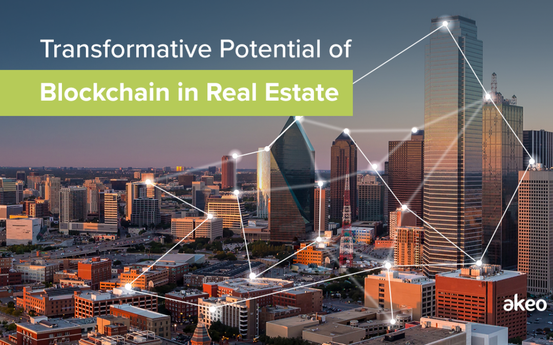 Transformative Potential of Blockchain in Real Estate - Akeo Transformative Potential of Blockchain in Real Estate - Akeo